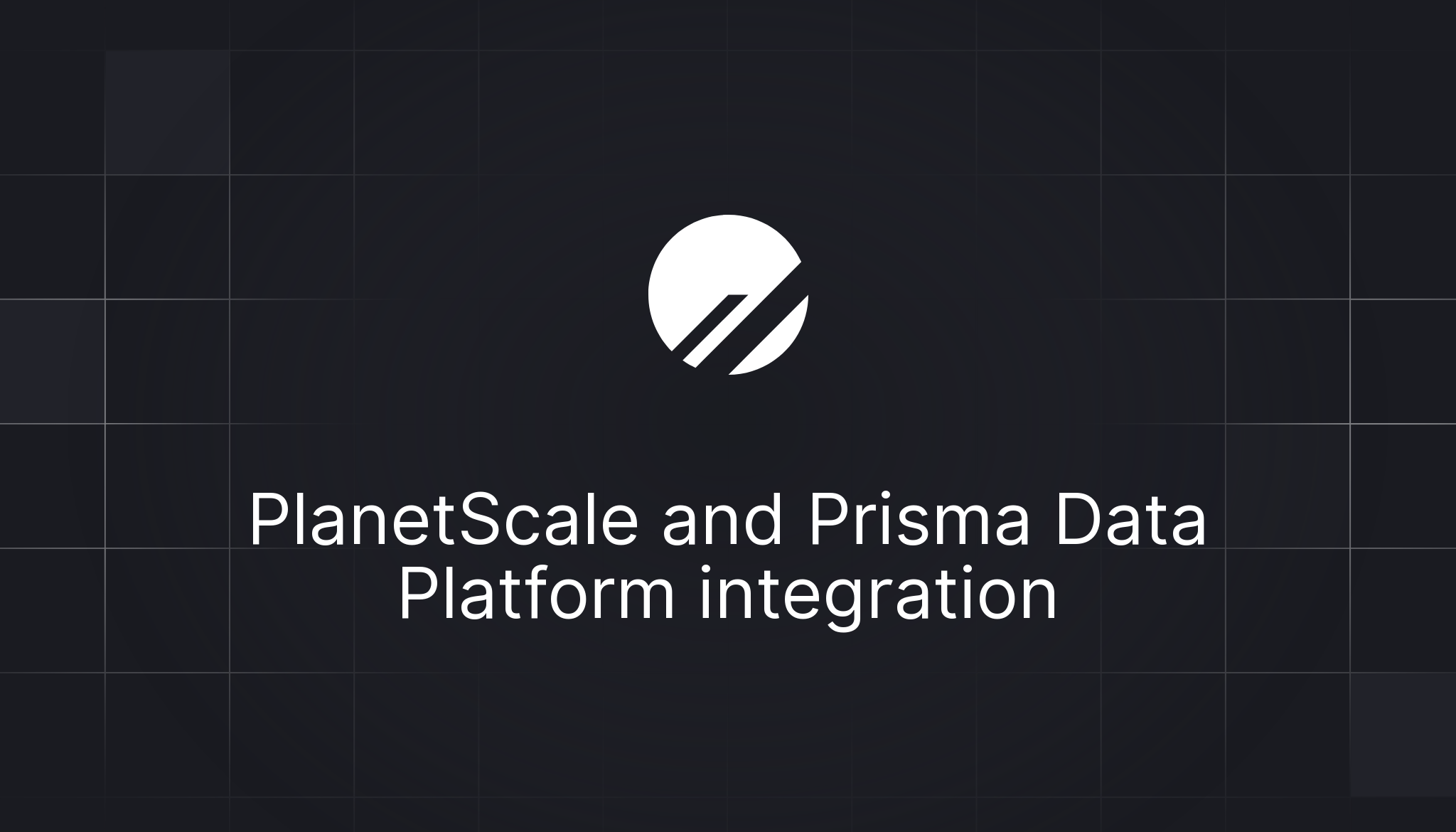 Planetscale And Prisma Data Platform Integration — Planetscale Documentation